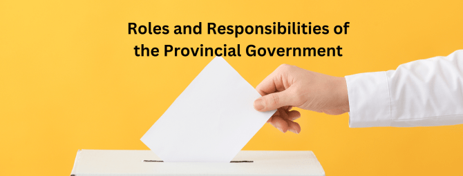 Roles and Responsibilities of the Provincial Government | Markham ...